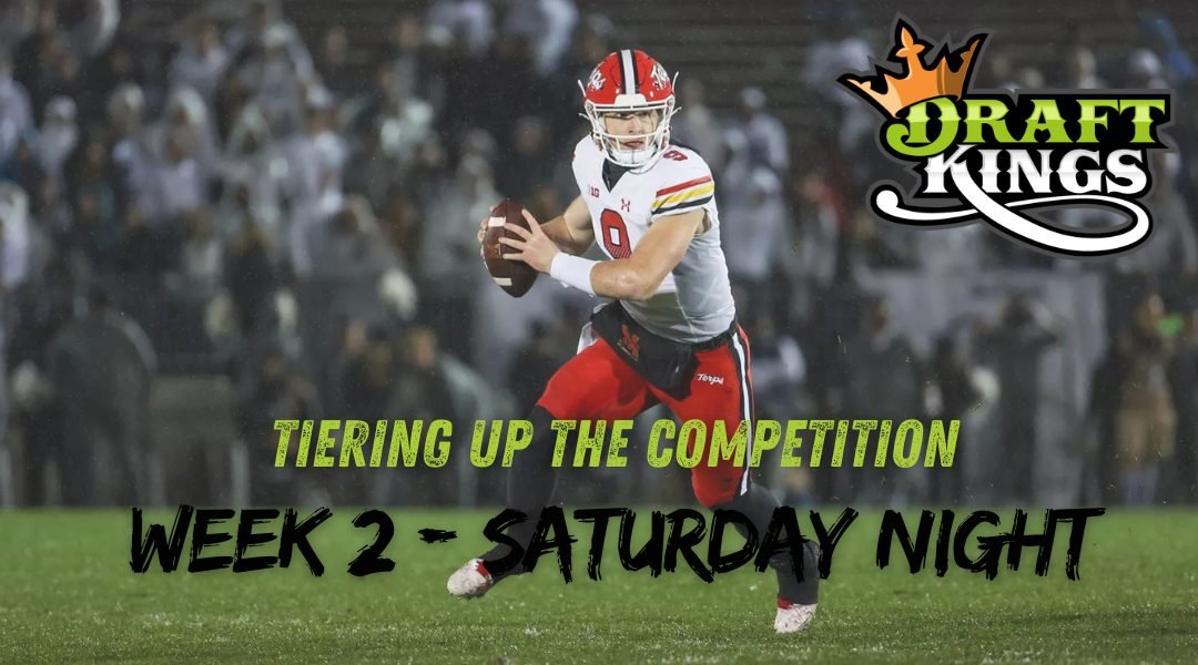 Tiering Up the Competition – Week Three DraftKings Saturday Night Slate