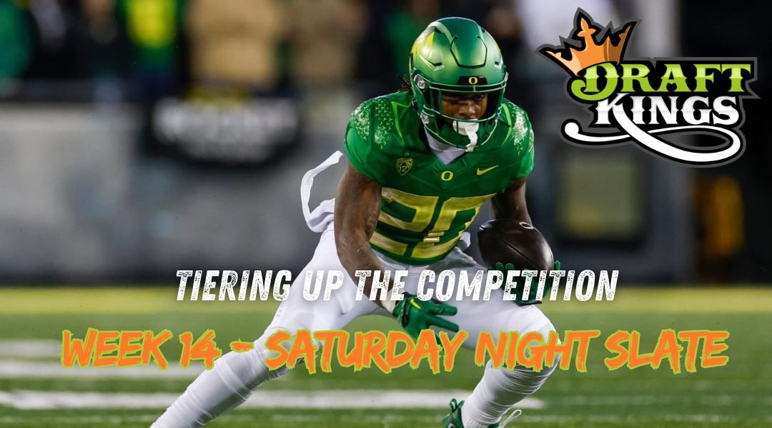 Tiering Up the Competition – Week 14 DraftKings Saturday Night Slate